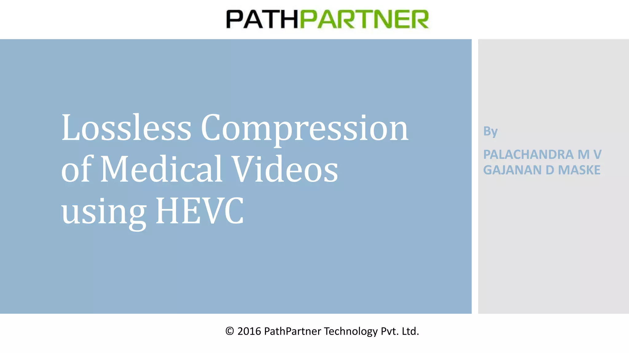 Lossless compression of Medical Videos using HEVC | PPTX
