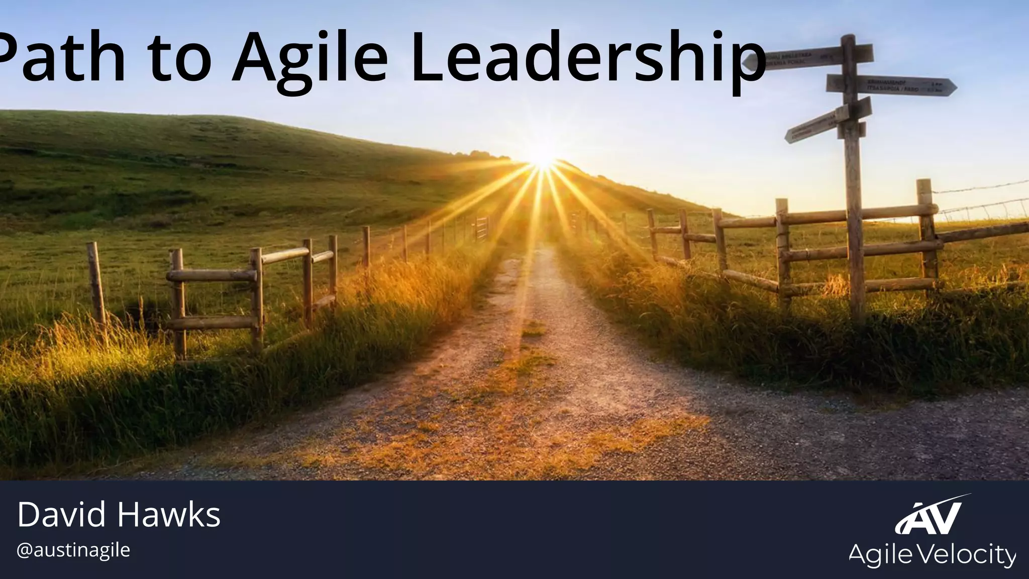 Path to Leadership Agility - David Hawks, Dallas ALN | Agile Velocity | PPT