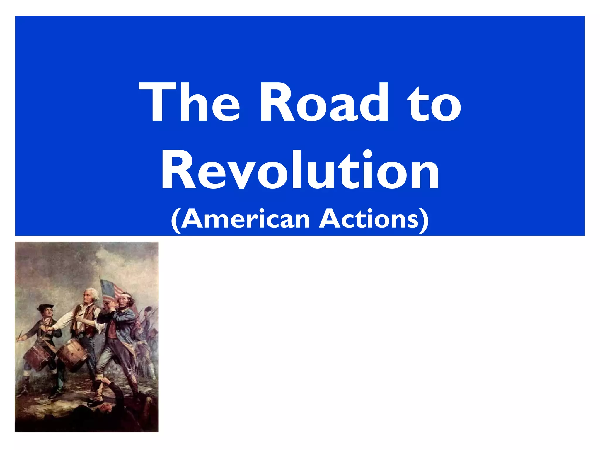 Path to Revolution: American Revolution | PPT | Free Download