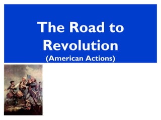Unit 5-The Path to Revolution | PPT