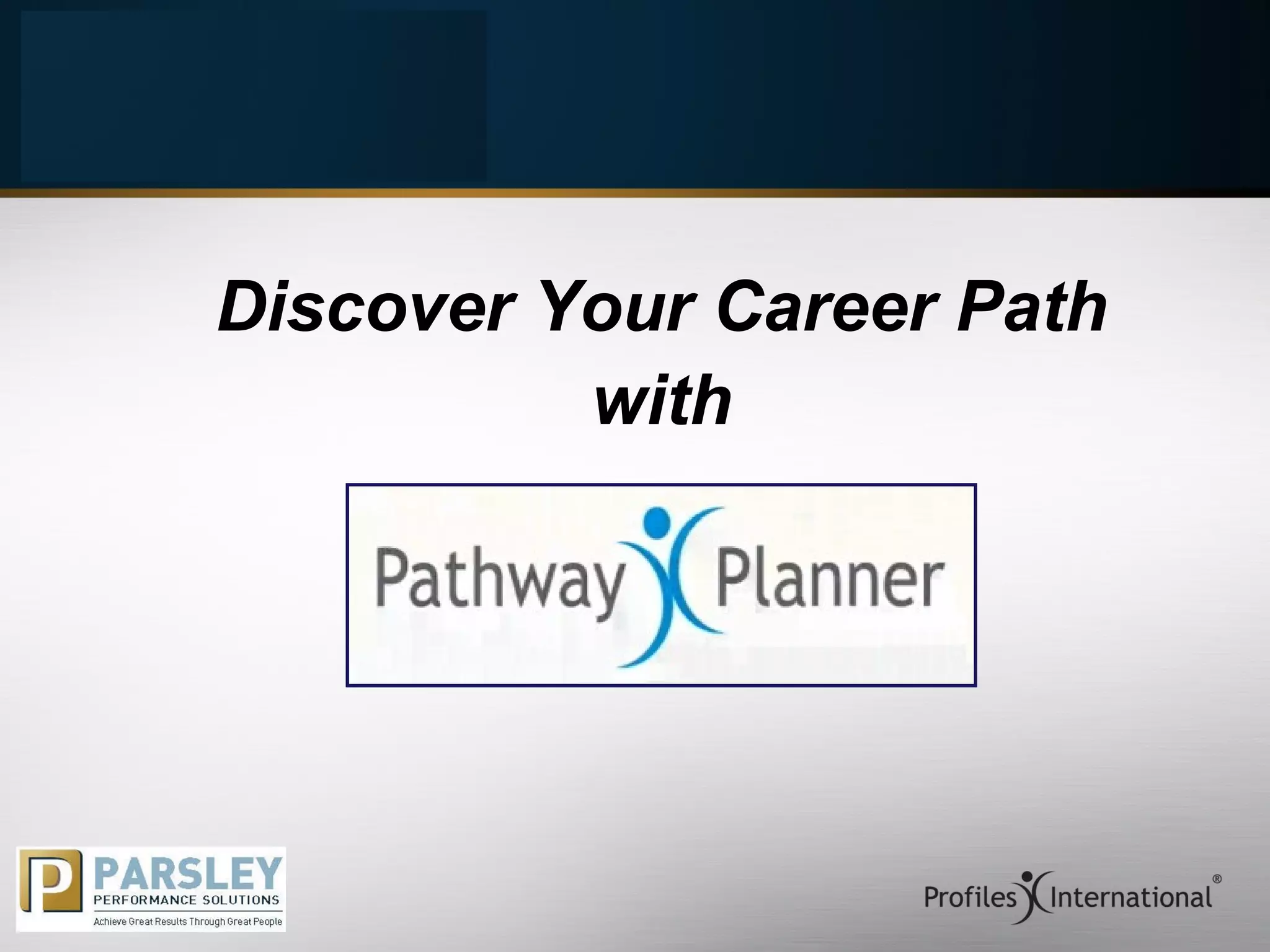 Pathway planner from profiles international | PPT
