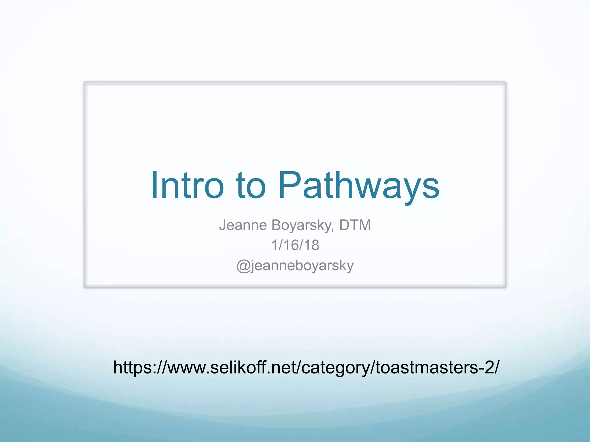 Pathways intro january 2018 | PPT