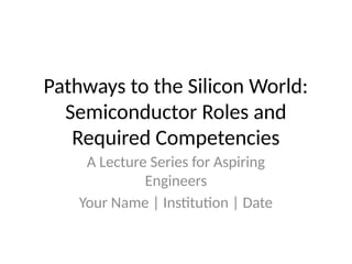 Pathways_to_Silicon_World_Presentation.pptx