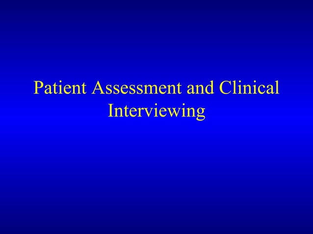 Patient Assessment And Clinical Interviewing | PPT