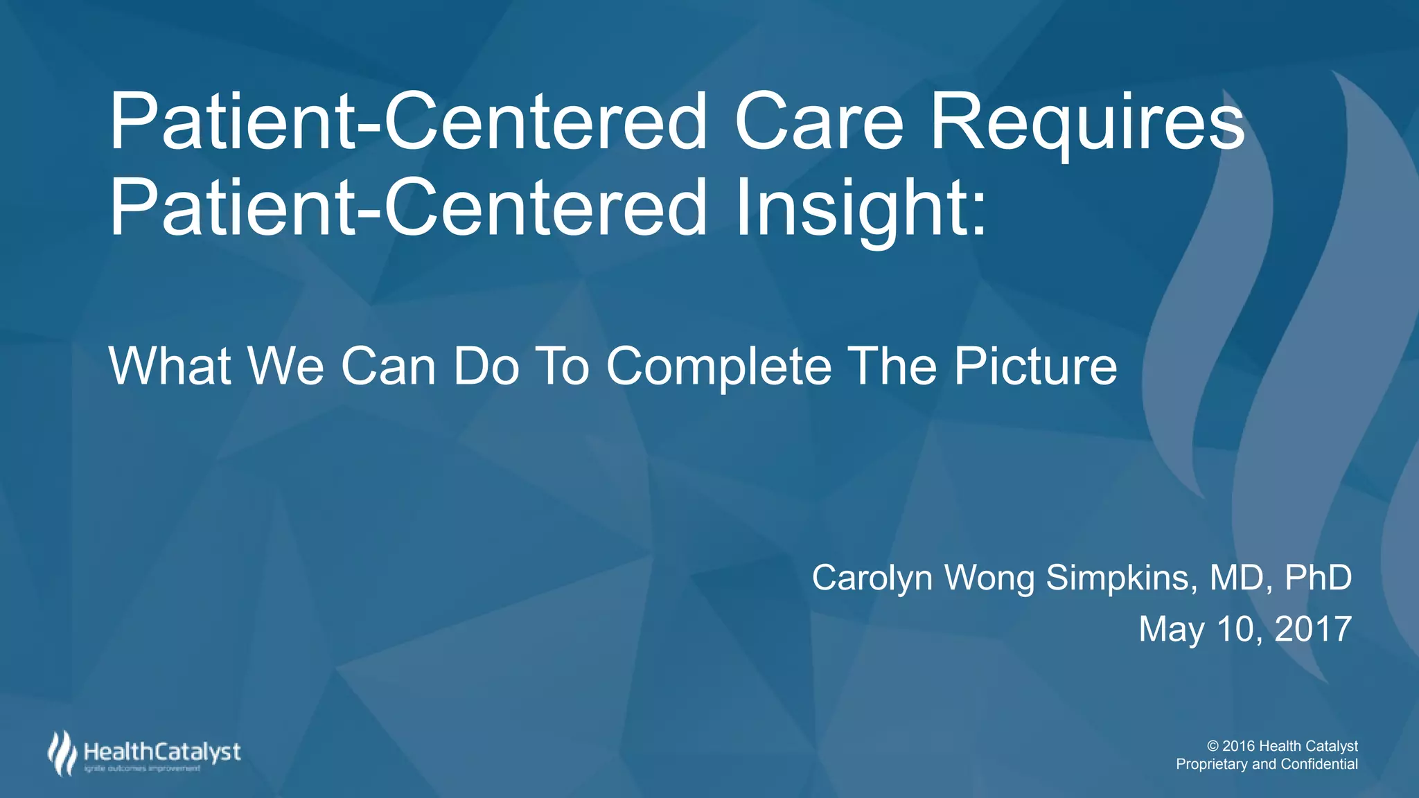 Patient-Centered Care Requires Patient-Centered Insight: What We Can Do ...