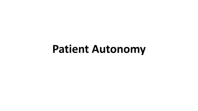 Patient autonomy and truth telling ver 2.0 | PPTX | Medical Health