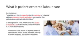 Patient centered labour care to improve maternal and neonatal outcomes.pptx