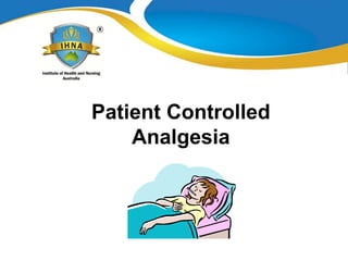Patient Controlled Analgesia: Return to Nursing Program | PPT