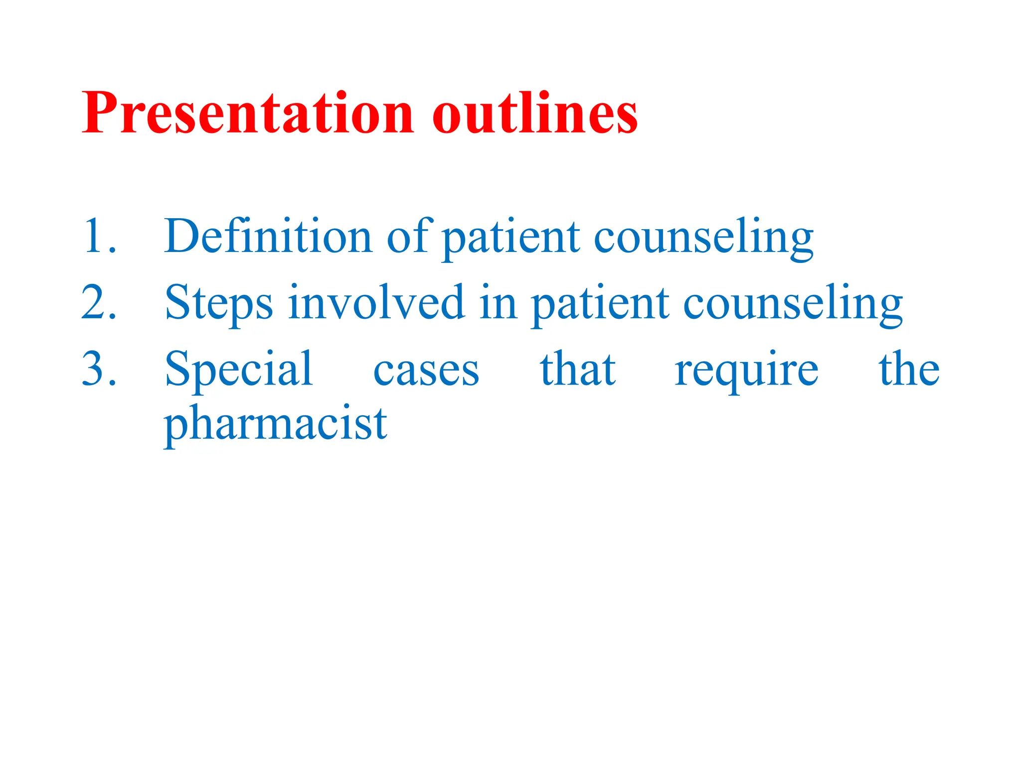 Patient Counselling. Definition of patient counseling; steps involved ...