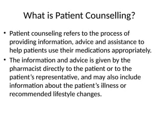 PATIENT COUNSELLING. definition and steps pptx | PPTX