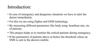 Patient health monitoring using Zigbee and GSM technology | PPTX