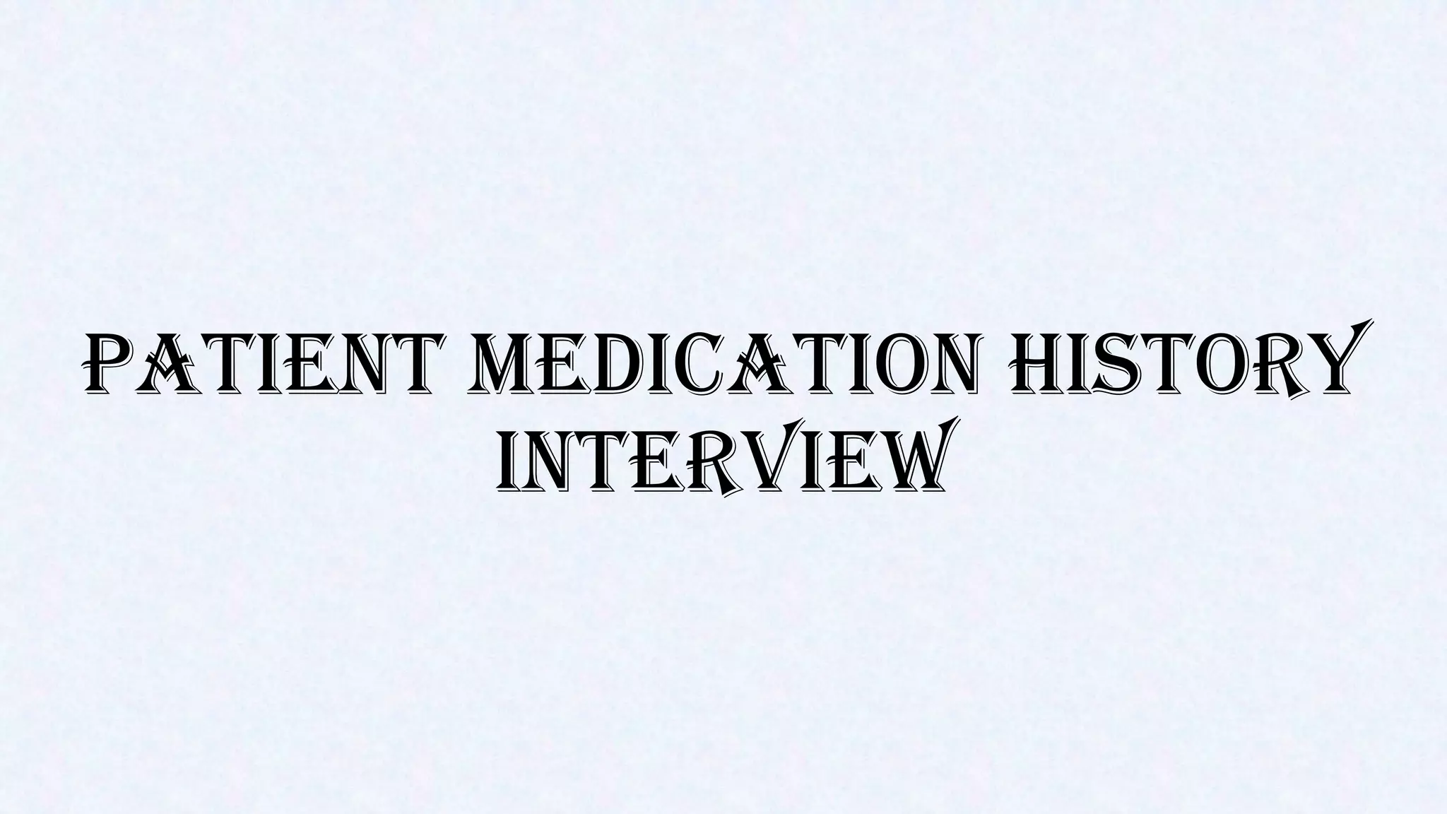 Patient Medication History Interview. | PDF