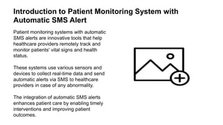 PATIENT MONITORING SYSTEM WITH AUTOMATIC SMS ALERT.pptx