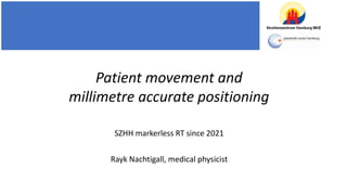 Patient movement and millimetre accurate positioning with SGRT | PDF