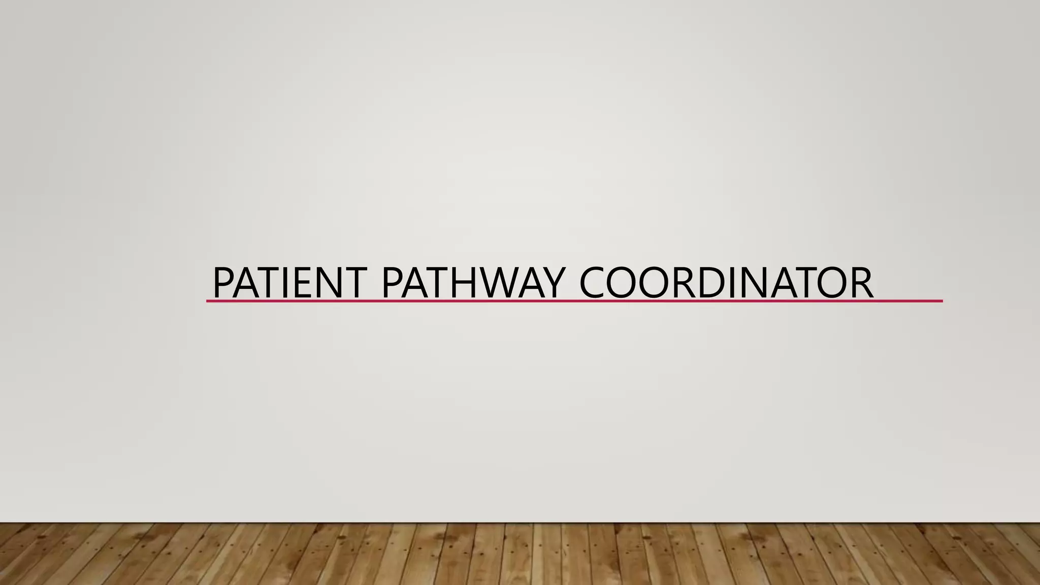 Patient_Pathway_Coordinator.pptx
