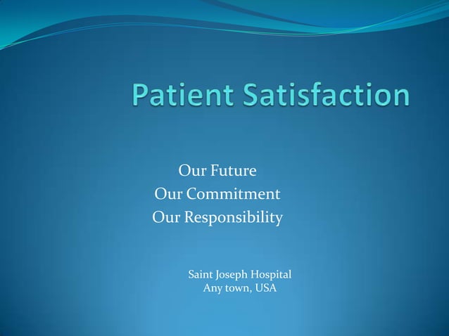 Patient satisfaction | PPTX | Healthcare Industry | Industries
