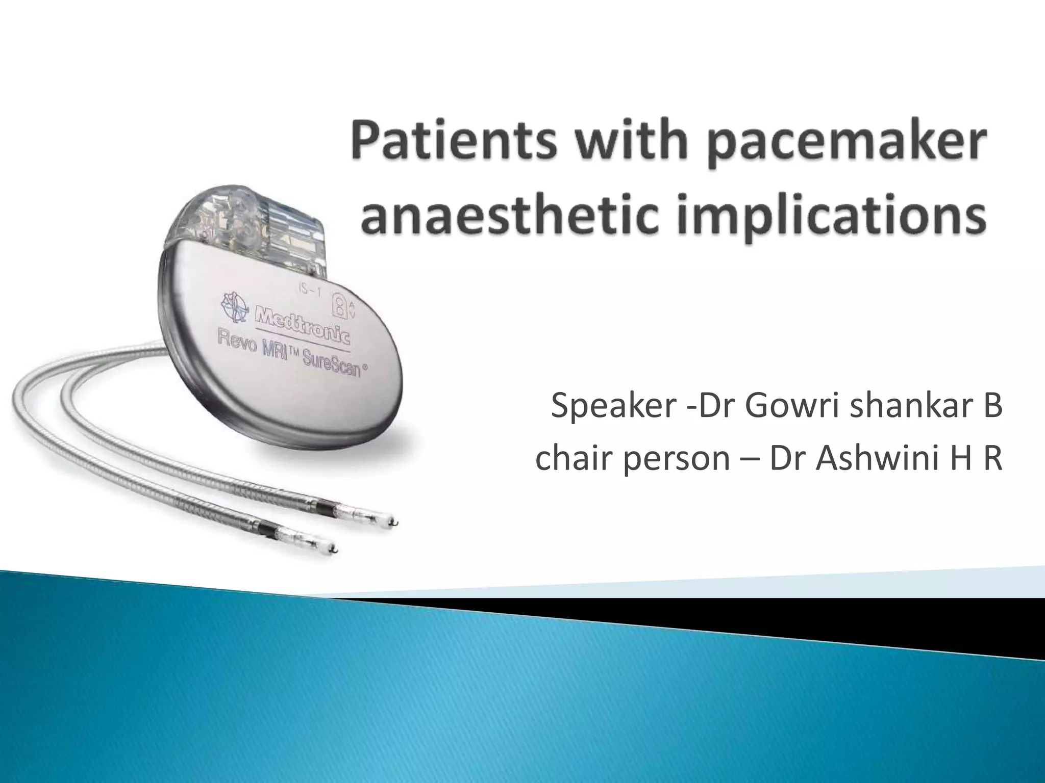Patients with pacemaker anaesthetic implications | PPTX