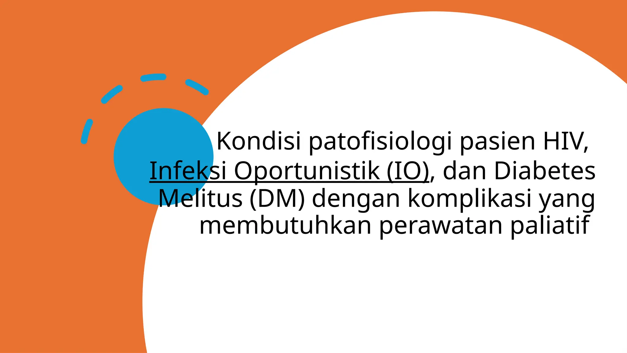 Patofisiologi Palliative Care HIV IO dan DM.pptx