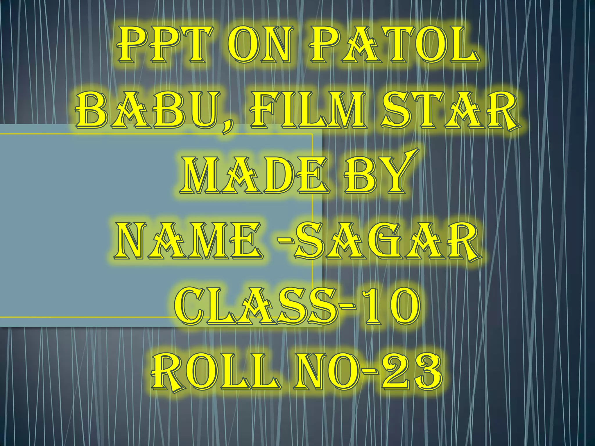 Patol babu film star | PPT