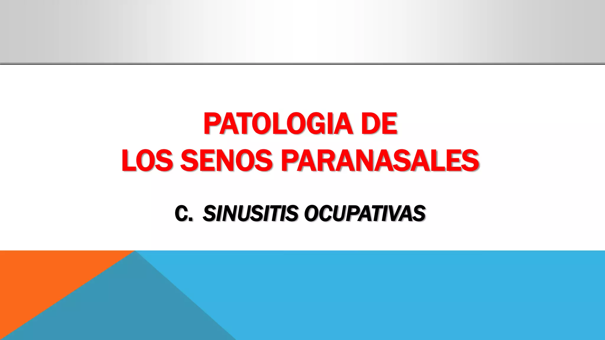 Patología de los senos paranasales cuarta clase | PPT