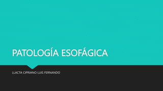 PATOLOGÍA ESOFÁGICA.pptx