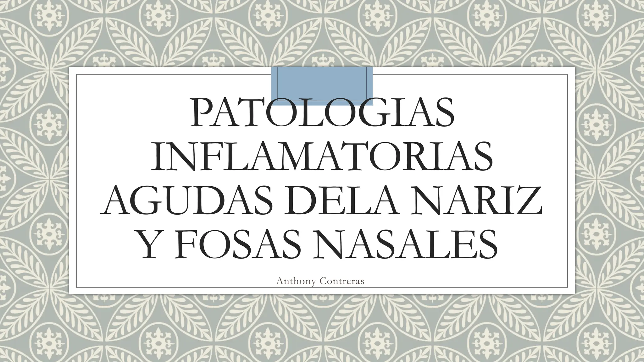 PATOLOGIAS INFLAMATORIAS AGUDAS DELA NARIZ Y FOSAS NASALES.pptx