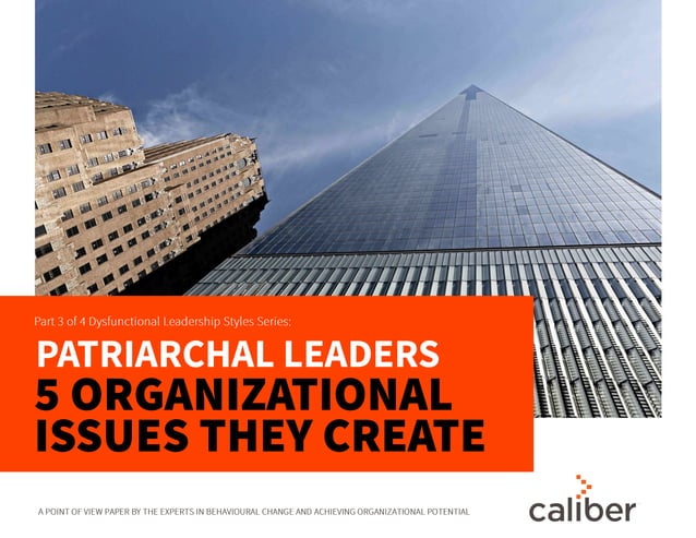 4 Dysfunctional Leadership Styles - Part 3: The Patriarchal Leadership ...