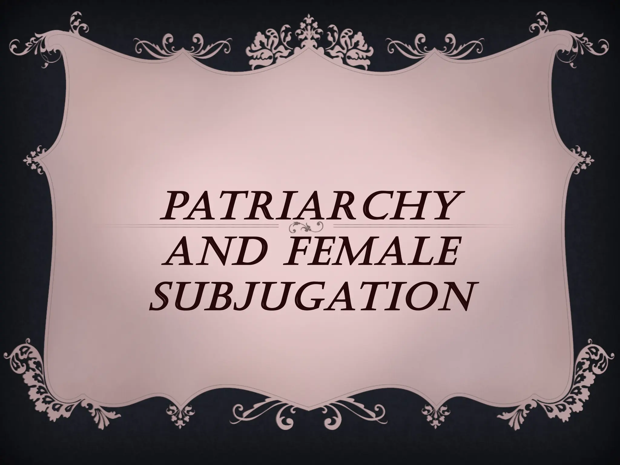 Patriarchy and female subjugation in the modern world.pptx