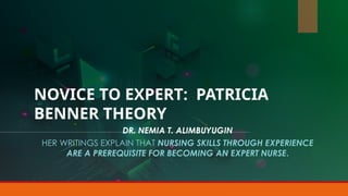 Patricia Benner - Novice to Expert theory | PPTX