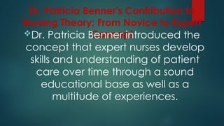 Patricia Benner - Novice to Expert theory | PPTX