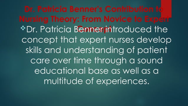 Patricia Benner - Novice to Expert theory | PPTX Patricia Benner - Novice to Expert theory | PPTX