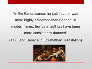 Seneca in Elizabethan Translation | PPTX
