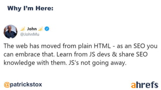 JavaScript SEO Ungagged 2019 Patrick Stox | PPT