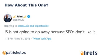 JavaScript SEO Ungagged 2019 Patrick Stox | PPT