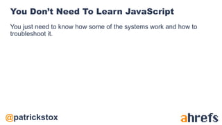 JavaScript SEO Ungagged 2019 Patrick Stox | PPT