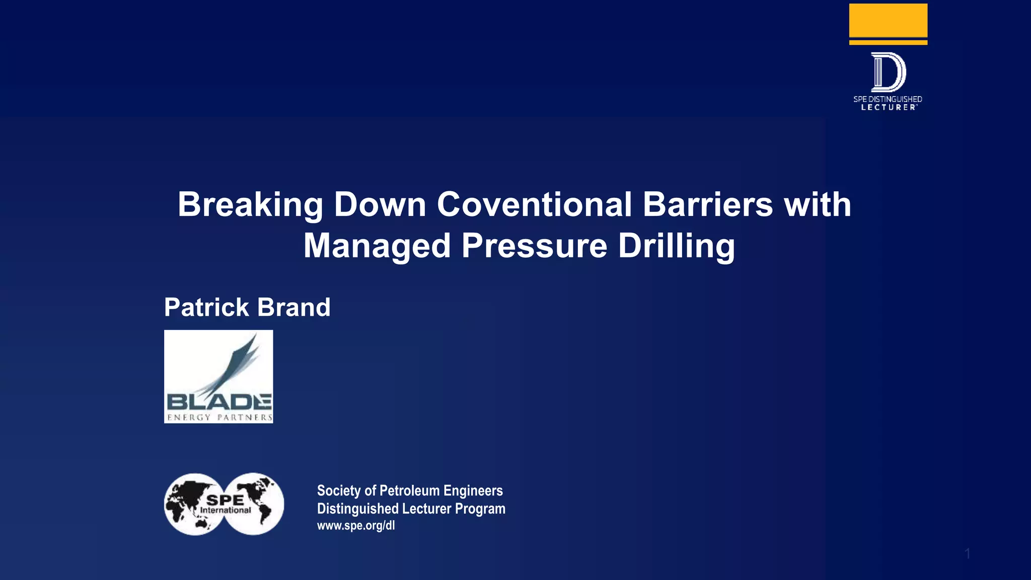 Breaking Down Conventional Barriers With Managed Pressure Drilling | PPTX