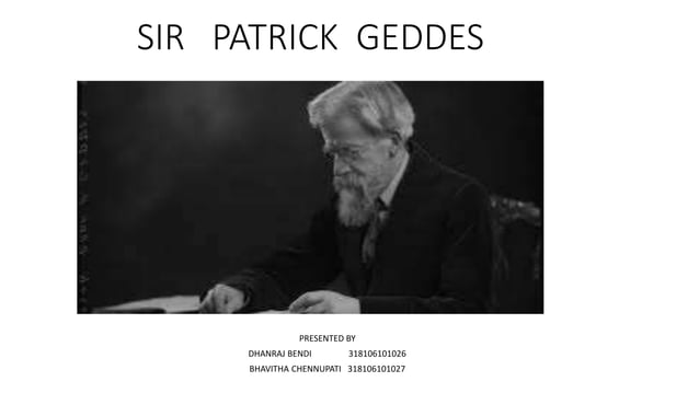 Sir Patrick Geddes | PPTX