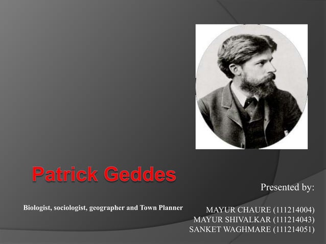 Patrick geddes theory | PPTX | Geography | Science