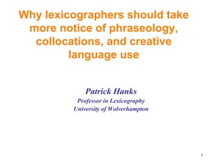Patrick Hanks - Why lexicographers should take more notice of ...