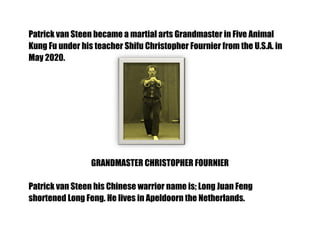 Patrick van Steen Martial Arts Grandmaster of Five Animal Kung Fu | PPT
