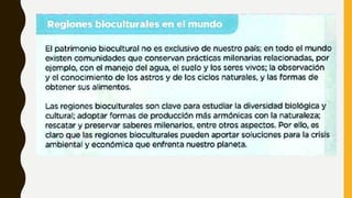 PATRIMONIO BIOCULTURAL- REGIONES BIOCULTURALES | PPTX