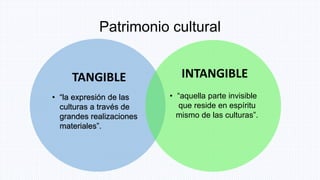 Patrimonio cultural tangible e intangible.pptx