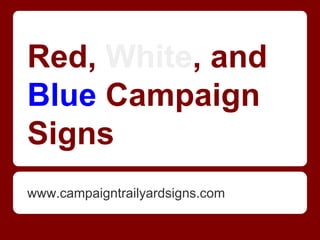Patriotic colors on your campaign sign | PPT