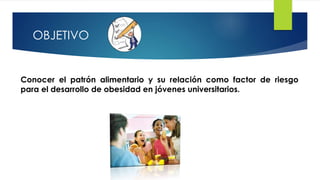 Patrón alimentario en jóvenes universitarios como factor de riesgo para ...
