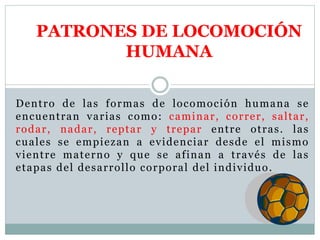 PATRONES_DE_LOCOMOCIÓN_HUMANA[1].pptx