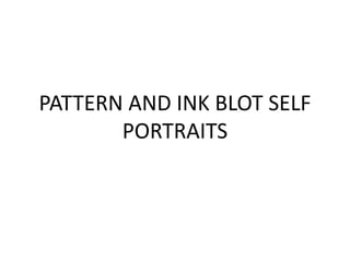 Pattern and Ink Blot Drawings | PPT