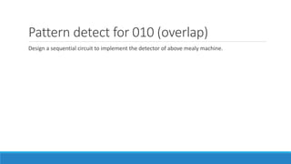 Pattern detection in mealy machine | PPT
