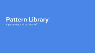 Design Systems, Pattern Libraries & WordPress | PPT
