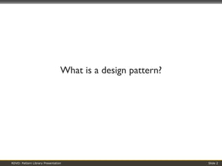 RDVO - Building UX Pattern Libraries | PPT
