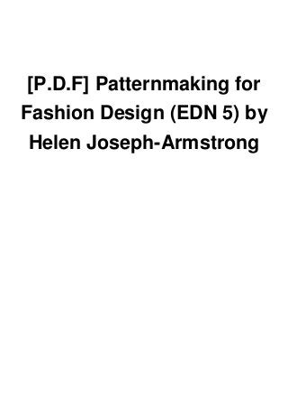 [P.D.F] Patternmaking for Fashion Design (EDN 5) by Helen Joseph-Armstrong